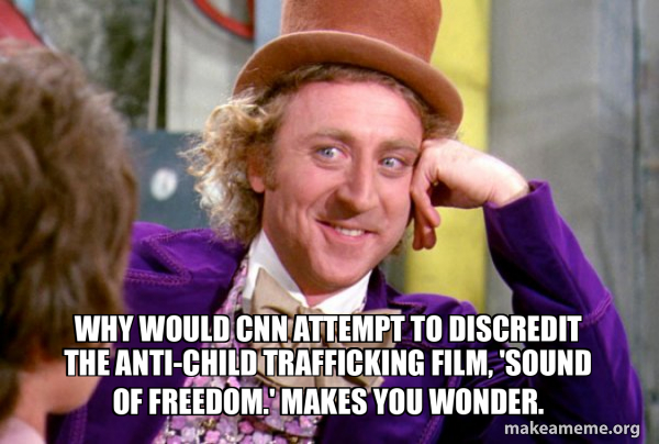 why would CNN attempt to discredit the anti-child trafficking film ...