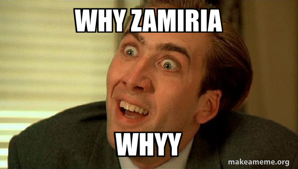 why zamiria whyy - Sarcastic Nicholas Cage Meme Generator