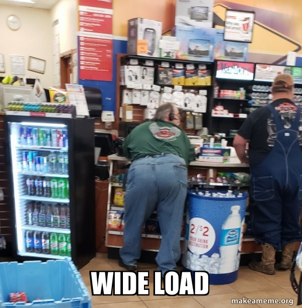 wide load Meme Generator