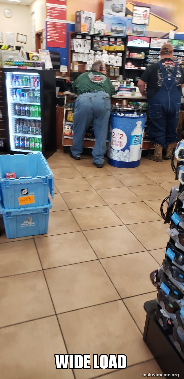 wide load Meme Generator