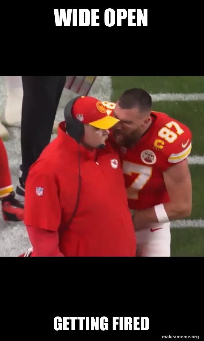 wide open getting fired - Travis Kelce and Coach Meme Generator
