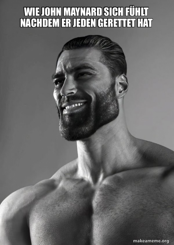 Wie John maynard sich fühlt nachdem er jeden gerettet hat - Gigachad ...