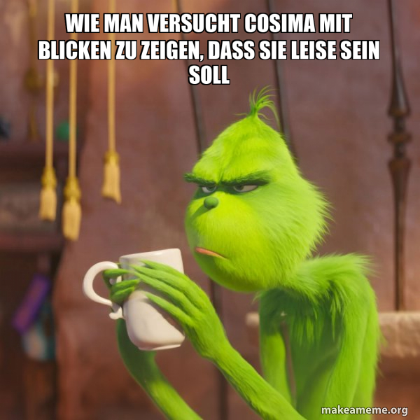 wie man versucht cosima mit blicken zu zeigen, dass sie leise sein soll ...