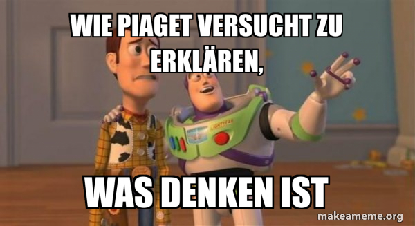 Wie Piaget versucht zu erklären, Was Denken ist - Buzz and Woody (Toy ...