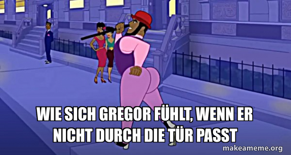 Wie sich Gregor fühlt, wenn er nicht durch die Tür passt - Axel in ...