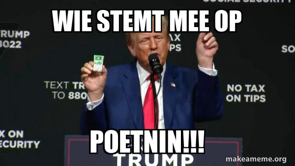 wie stemt mee op POETNIN!!! - Trump Tic Tac Meme Generator