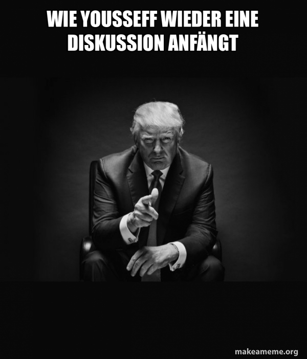 Wie Yousseff wieder eine Diskussion anfängt - Trump Sitting In Chair ...