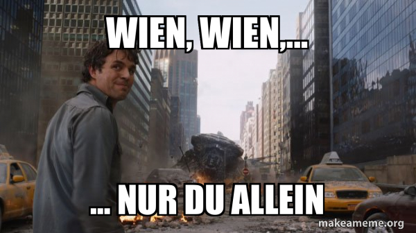 Wien, Wien,... ... nur du allein - That's My Secret Meme Generator
