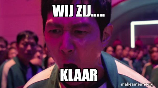 wij zij..... klaar - I've Played These Games Before Meme Generator