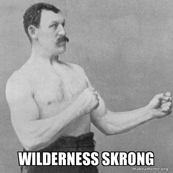 Wilderness Skrong - Overly Manly Man Meme Generator