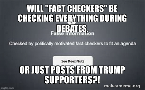 Will "fact checkers" be checking everything during debates, or just ...