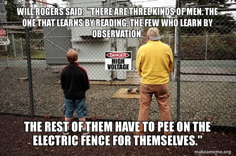 Will rogers said: "There are three kinds of men. The one that learns by ...