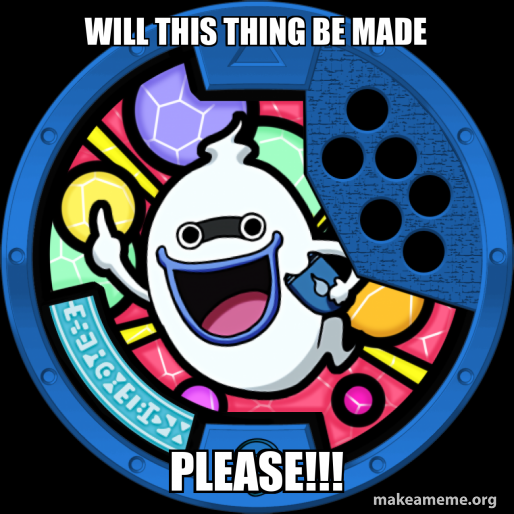 Will this thing be made Please!!! Meme Generator