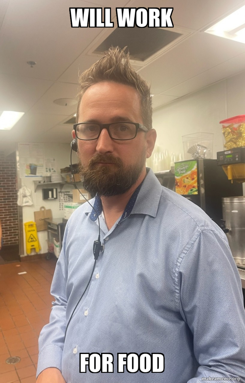 Will work For food Meme Generator