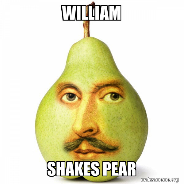 William shakes pear Meme Generator