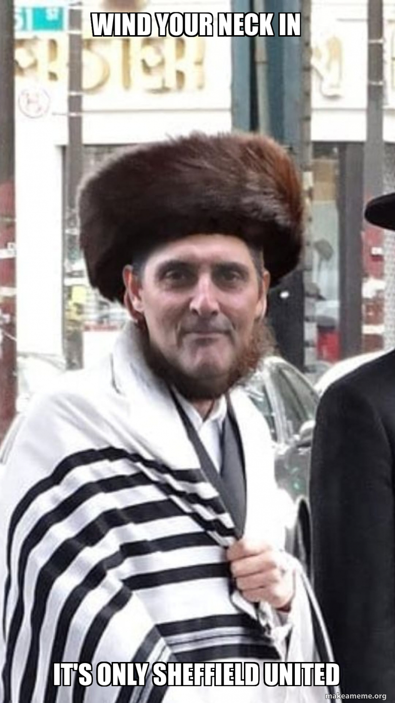 Wind your neck iN It's only Sheffield United Meme Generator