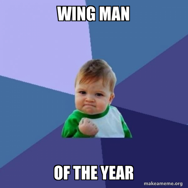 Wing man of the year - Success Kid Meme Generator