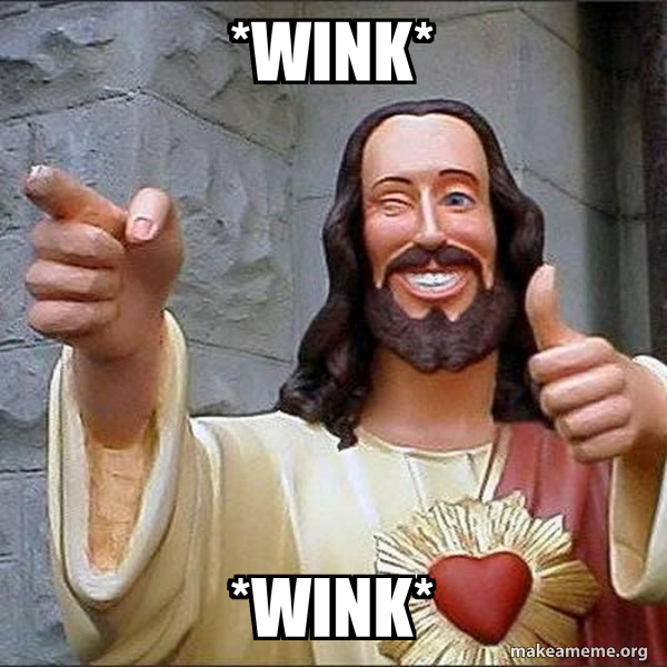 *wink* *wink* - Cool Jesus Meme Generator