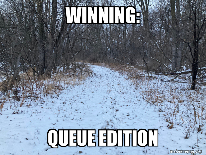 winning: Queue edition Meme Generator
