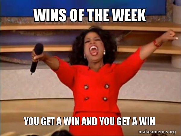 Wins of the week You get a Win And You get a Win - Oprah Winfrey - You ...