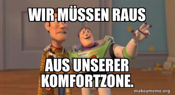 Wir müssen raus aus unserer Komfortzone. - Buzz and Woody (Toy Story ...