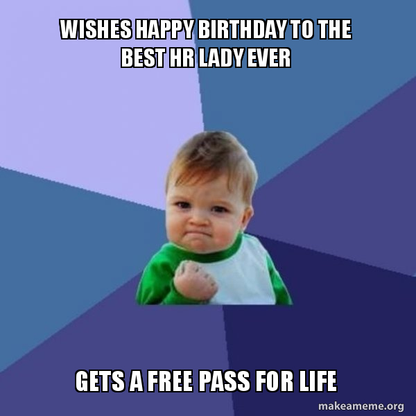 Hr Birthday Memes Happy Birthday Meme | Funny Happy Birthday Meme