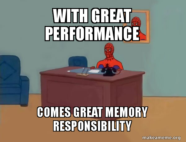 With great performance Comes great memory responsibility - Spiderman ...