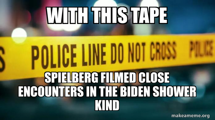 WITH THIS TAPE SPIELBERG FILMED CLOSE ENCOUNTERS IN THE BIDEN SHOWER ...