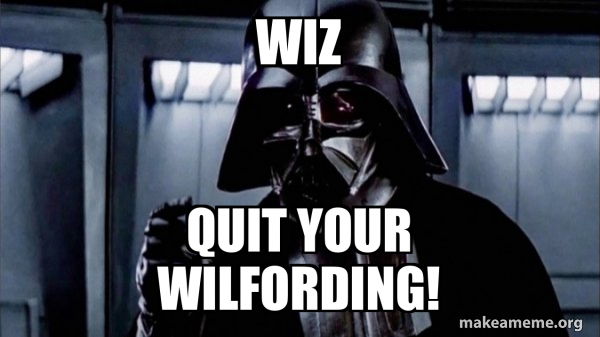 WIZ Quit your Wilfording! - Darth Vader - Choke Meme Generator