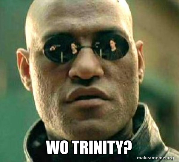 Wo trinity? - Matrix Morpheus Meme Generator