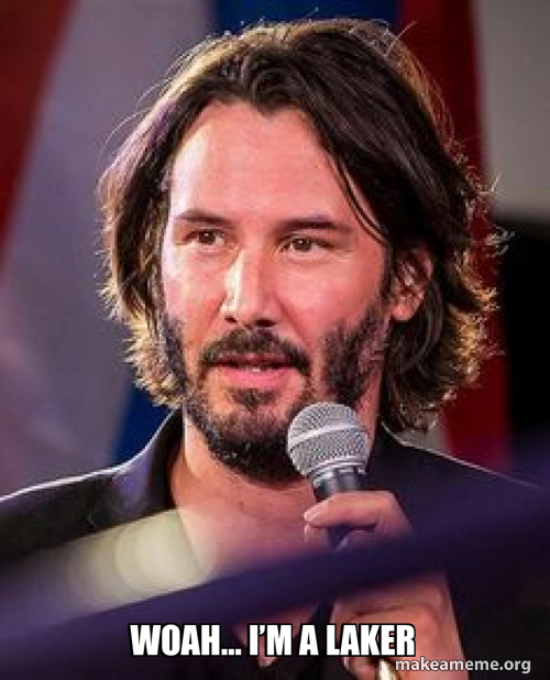 Woah… I’m a laker Meme Generator