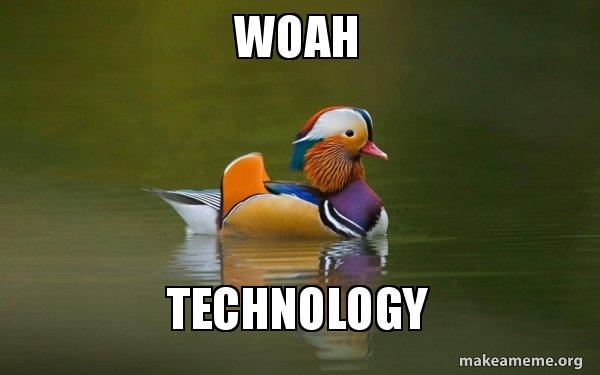 Memes Woah Technology