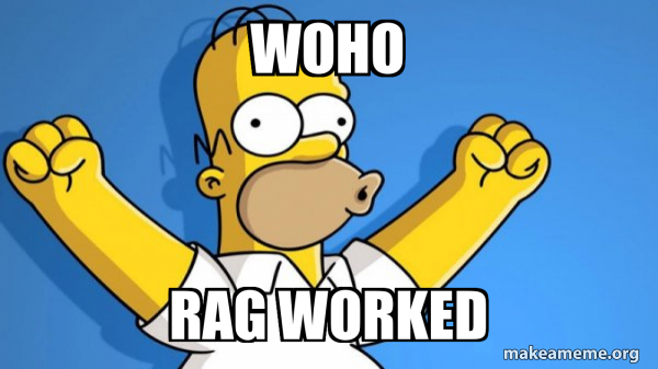 WOHO RAG WORKED - Happy Homer Meme Generator