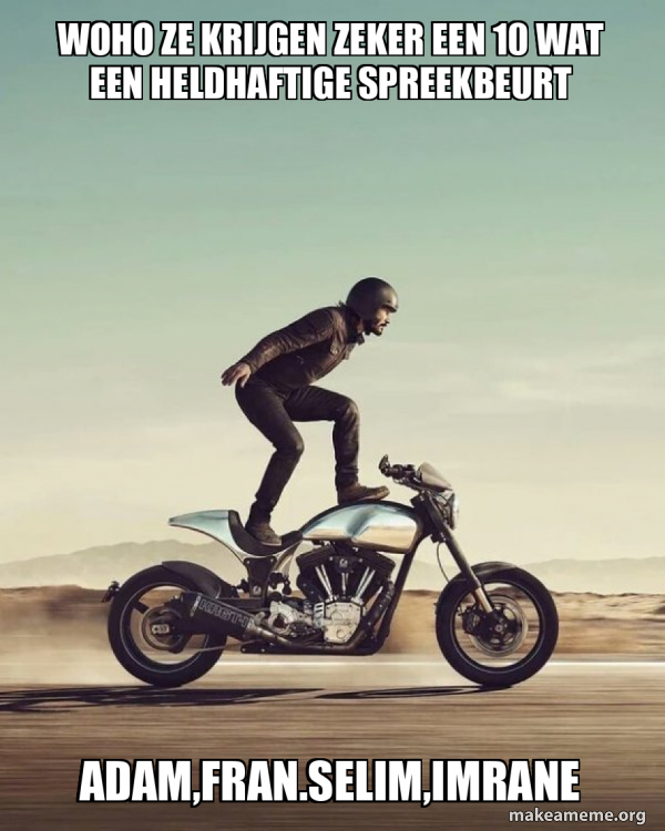 woho ze krijgen zeker een 10 wat een heldhaftige spreekbeurt Adam,fran ...