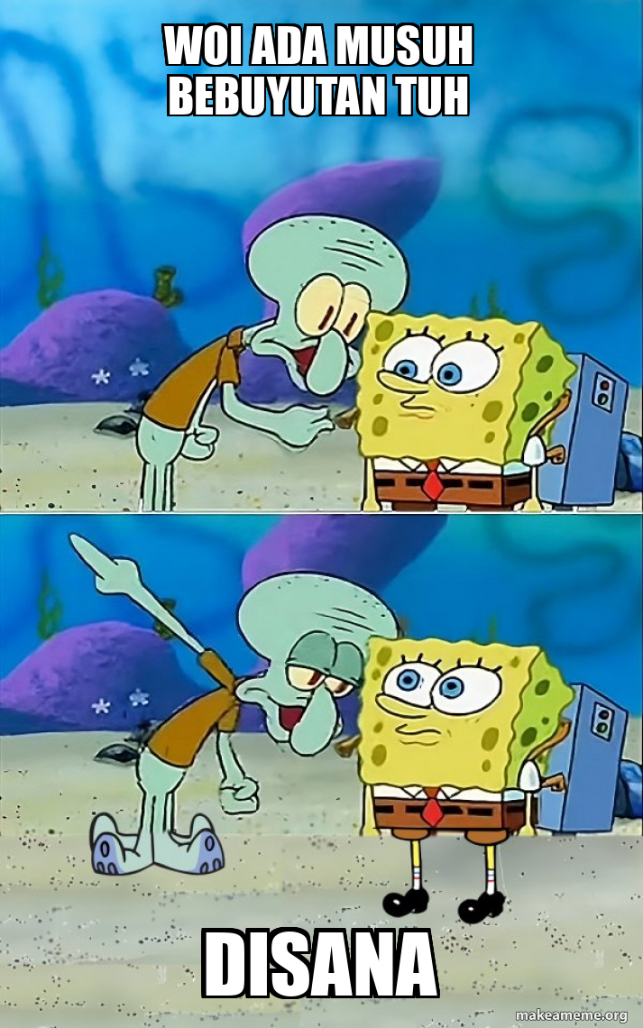 woi ada musuh bebuyutan tuh disana - Talk To Spongebob Meme Generator