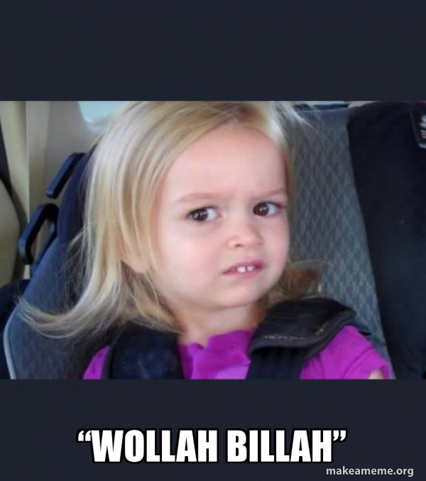 “Wollah billah” - Side-Eyes Chloe Meme Generator