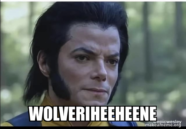 Wolveriheeheene Meme Generator