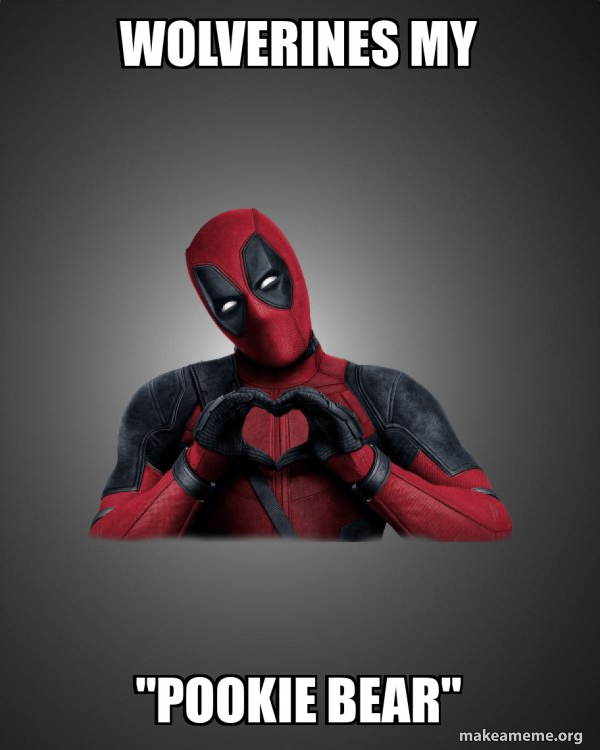 wolverines my "pookie bear" - Deadpool Heart Hands Meme Generator