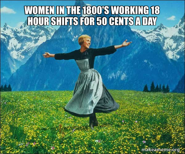 women in the 1800's working 18 hour shifts for 50 cents a day - Sound ...