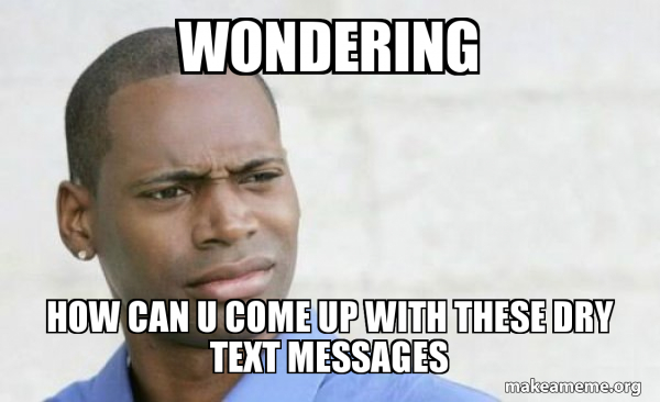 Dry Text Memes
