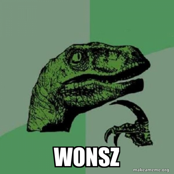 wonsz - Philosoraptor Meme Generator