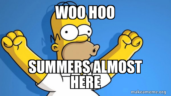 woo hoo summers almost here - Happy Homer Meme Generator