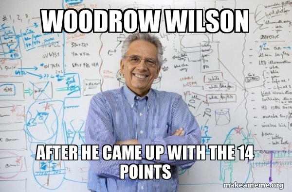 Woodrow Wilson After he came up with the 14 Points - Good Guy Professor ...