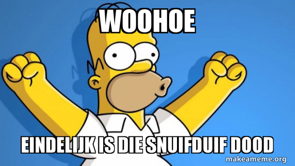 woohoe eindelijk is die snuifduif dood - Happy Homer Meme Generator