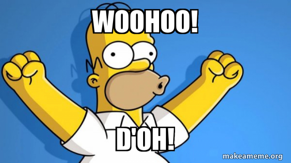 Woohoo! D'oh! - Happy Homer Meme Generator