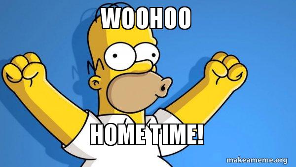 Woohoo Home time! - Happy Homer Meme Generator