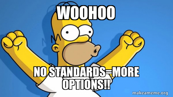 Woohoo No standards=more options!! - Happy Homer Meme Generator