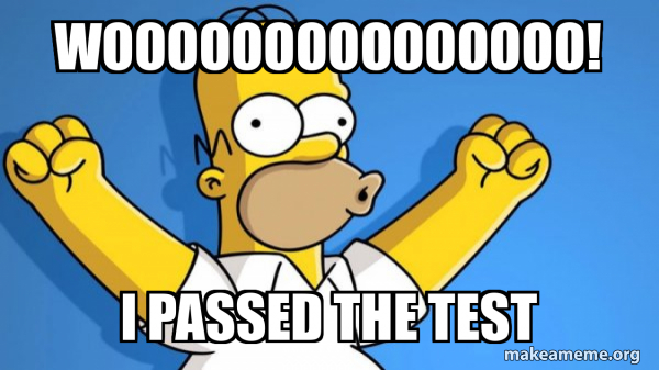 wooooooooooooooo! I passed the test - Happy Homer Meme Generator