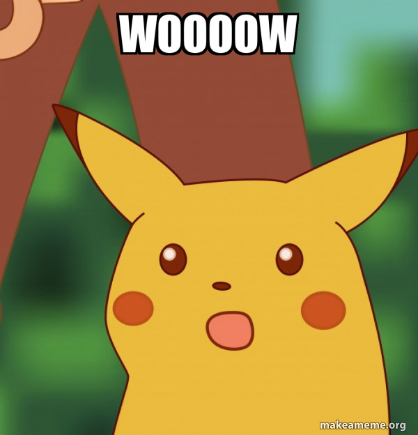 Woooow - Surprised Pikachu Meme Generator