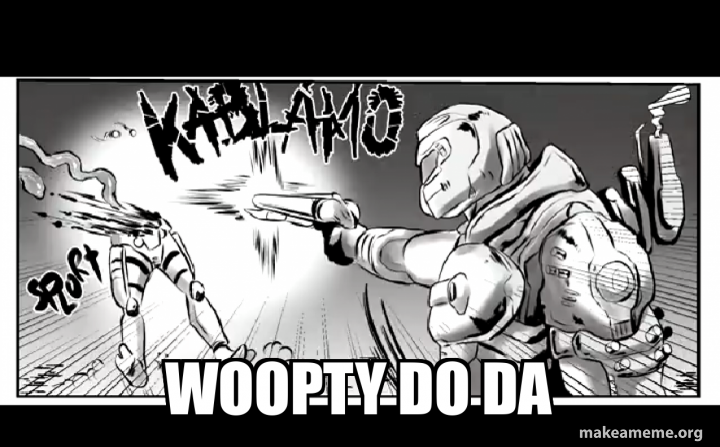 Woopty do da Meme Generator